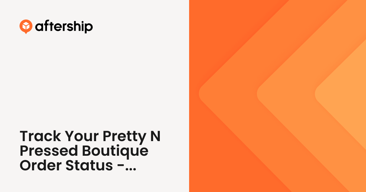 Track Your Pretty N Pressed Boutique Order Status - AfterShip